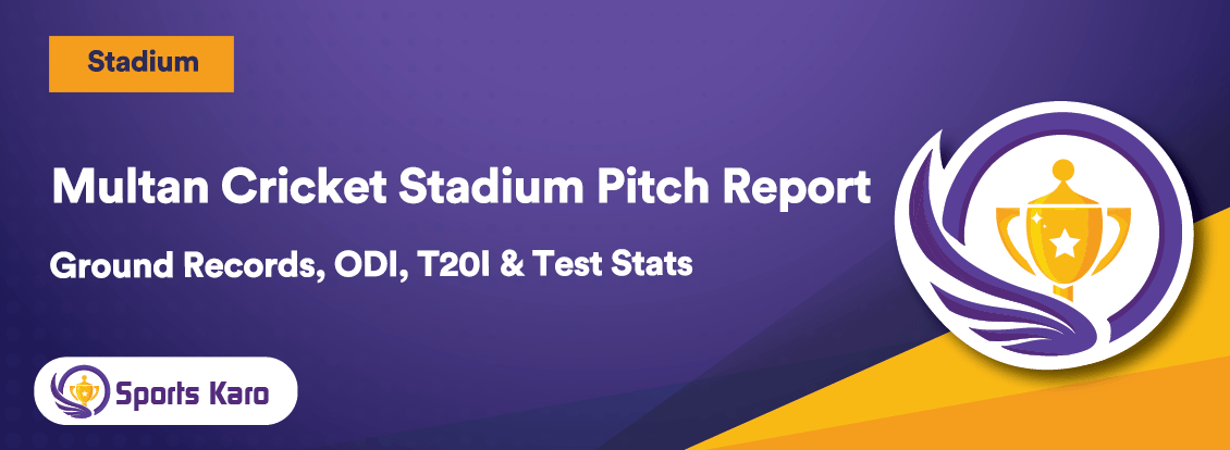 Multan Cricket Stadium Pitch Report - #1 Pakistan Ground Matches ...