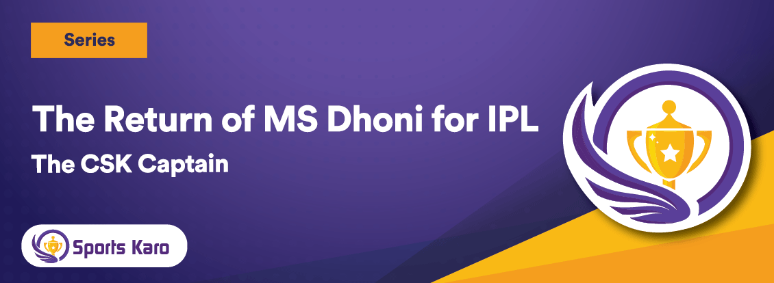 CSK Captain - The Return of Legendary MS Dhoni for IPL 2024